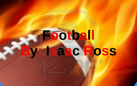 Football by Isaac Ross on Prezi