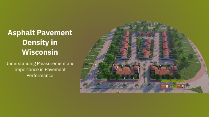 Asphalt Pavement Density in Wisconsin by Kyle Slaney on Prezi