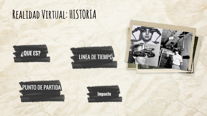 Historia de la realidad virtual by daniela vizcarra on Prezi