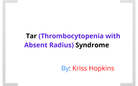 tar syndrome by krystin hopkins on Prezi