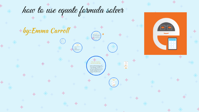how to use equate formula solver by Emma Carrolll on Prezi