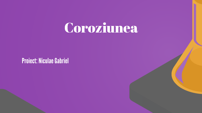 Coroziunea: Ce este și cum o prevenim? by Gabriel Niculae on Prezi