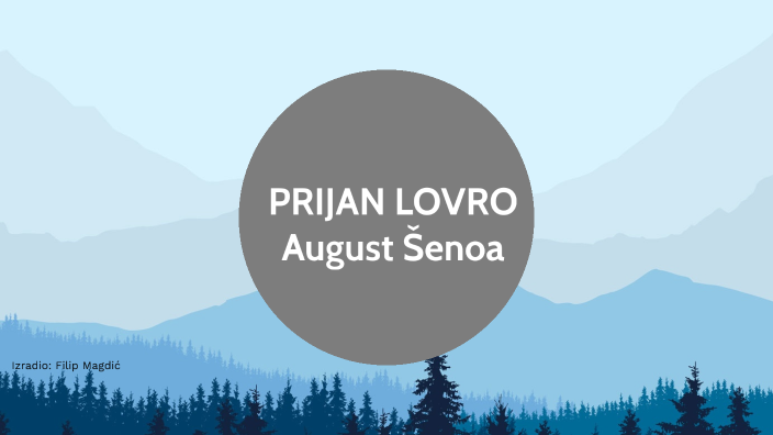 PRIJAN LOVRO- August Šenoa by Filip Magdić on Prezi