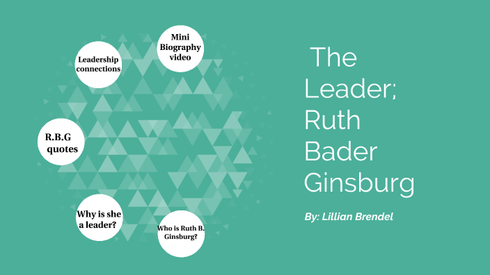Leader prezi RBG by Lillian Brendel on Prezi