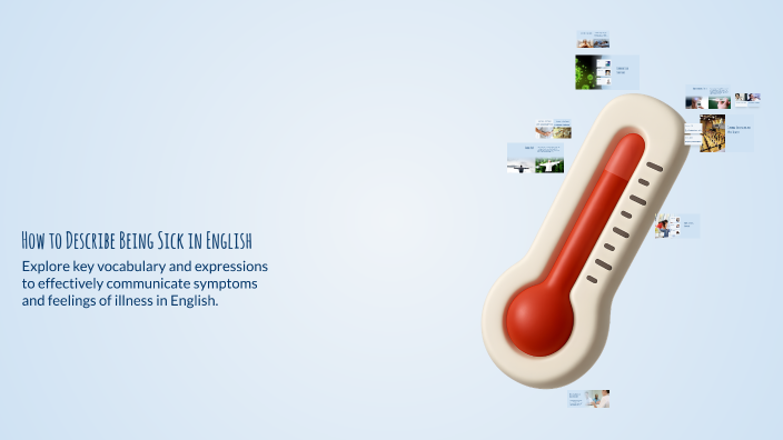 How to Describe Being Sick in English by معاذ العتيبي on Prezi