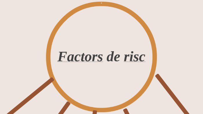 Factors de risc by Nicole Pacheco Suarez on Prezi