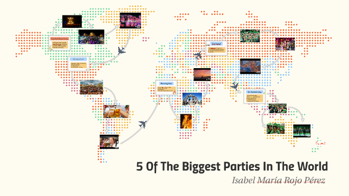 The 5 Biggest Parties In The World by Isabel María Rojo Pérez on Prezi