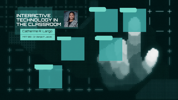 Interactive Technology in the Classroom by CATHERINE LARGO on Prezi