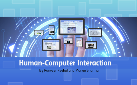 Human Computer Interaction by Ranveer Reehal on Prezi