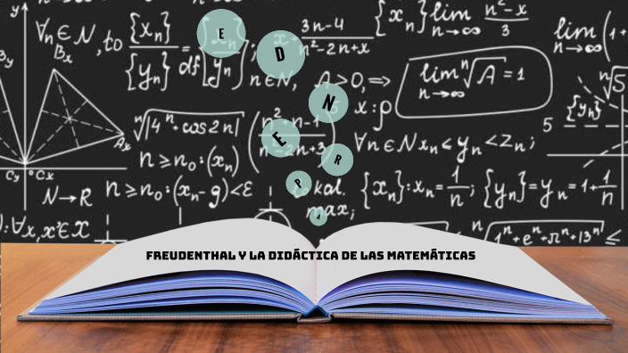 Freudenthal y la didáctica de las matemáticas by AnaMate1920 on Prezi