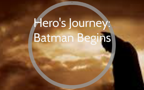 Hero's Journey: Batman Begins by Connor Vandergeer on Prezi
