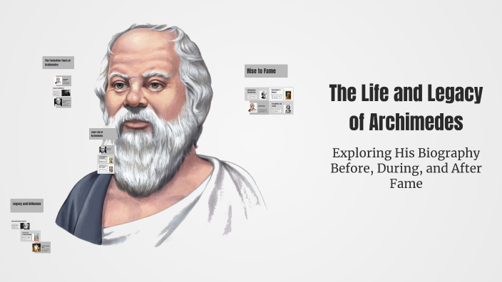 The Life and Legacy of Archimedes by isabella walters on Prezi