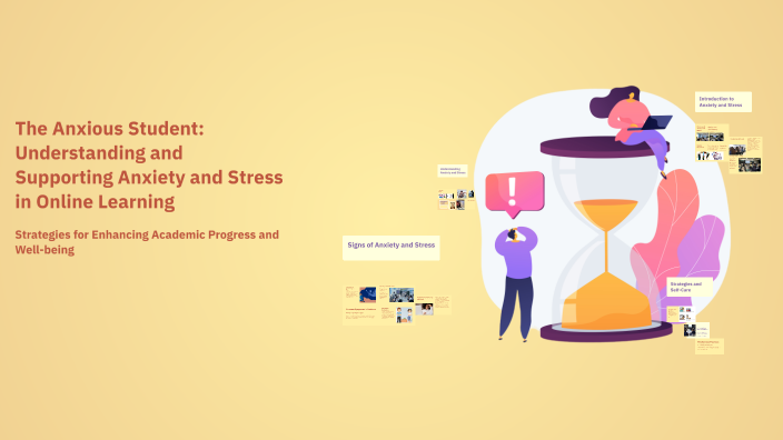 The Anxious Student: Understanding and Supporting Anxiety and Stress in ...
