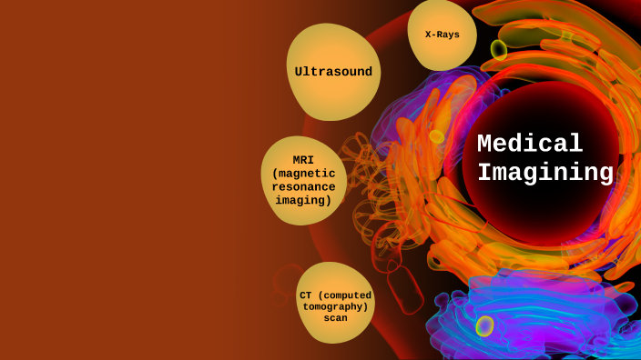 Medical Imaging by Noley, Adriana and Hizuri Exhibition on Prezi