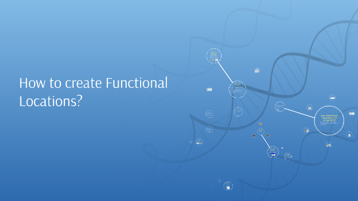 How to create Functional Locations? by Danton Garcia on Prezi