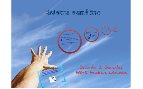 Tratamiento del estatus asmático by Oswaldo González on Prezi