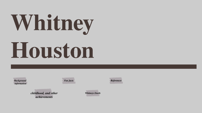 Biography Project (Whitney Houston) by Jalen Newberry on Prezi