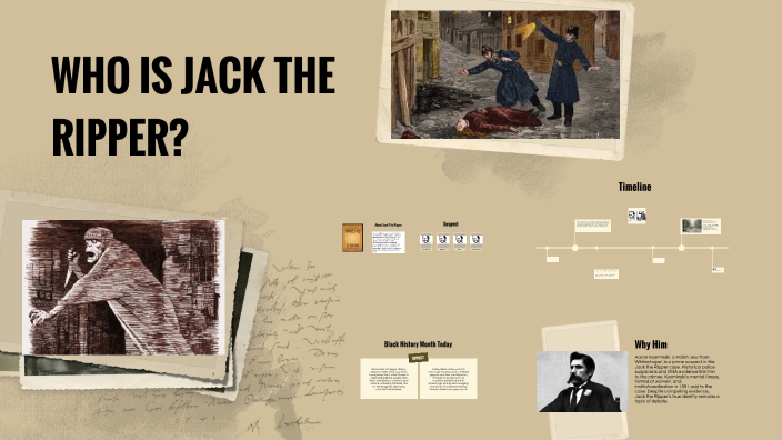 WHO IS JACK THE RIPPER? by Flynn Williams on Prezi