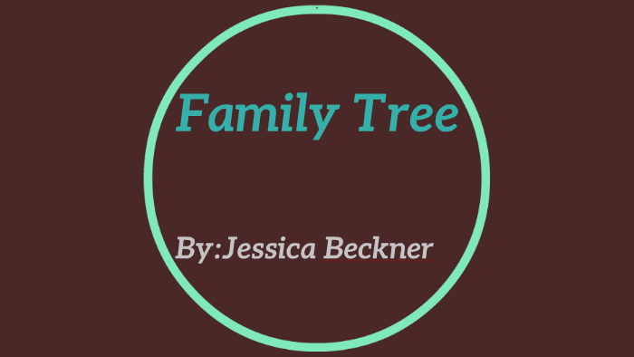 Family Tree by Jessica beckner on Prezi