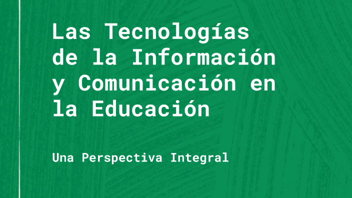 El Impacto De Las Tic En La Educación By Mélida Tovar On Prezi