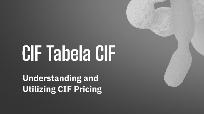 CIF Tabela CIF by Mariana Gonçalves on Prezi