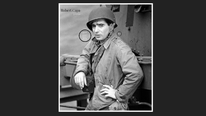 Robert Capa by Ashley Morgan on Prezi