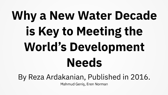 Why a New Water Decade is Key to Meeting the World’s Development Needs ...