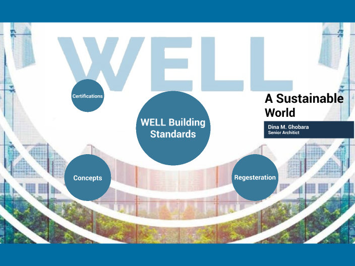 Introduction to WELL Building Standards by radwa samir on Prezi