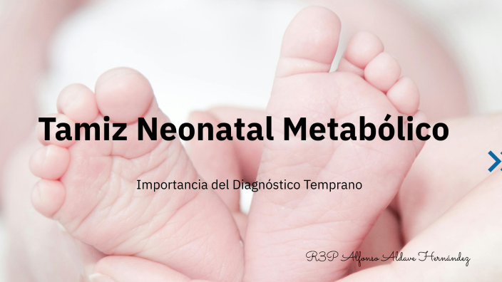 Tamiz Neonatal Metabólico by Alfonso Aldave Hernández on Prezi