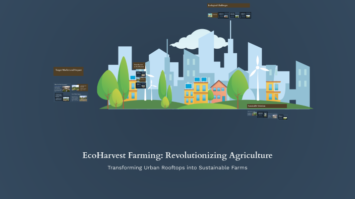 EcoHarvest Farming: Revolutionizing Agriculture by H 'No jnjn on Prezi
