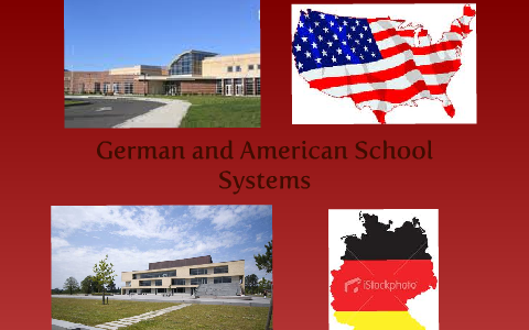 Comparing American and German School Systems by Anna Smith on Prezi