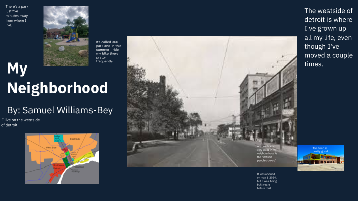 My Neighborhood by Samuel Williams-Bey on Prezi
