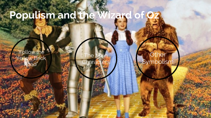 Populism and the Wizard of Oz by Phil Balkus on Prezi