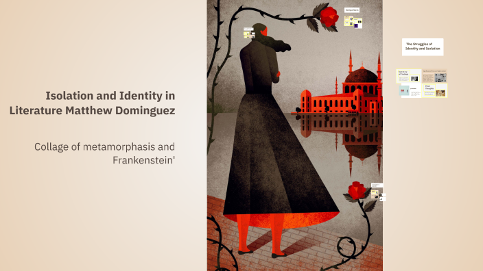 Isolation and Identity in Literature by Matthew Dominguez on Prezi