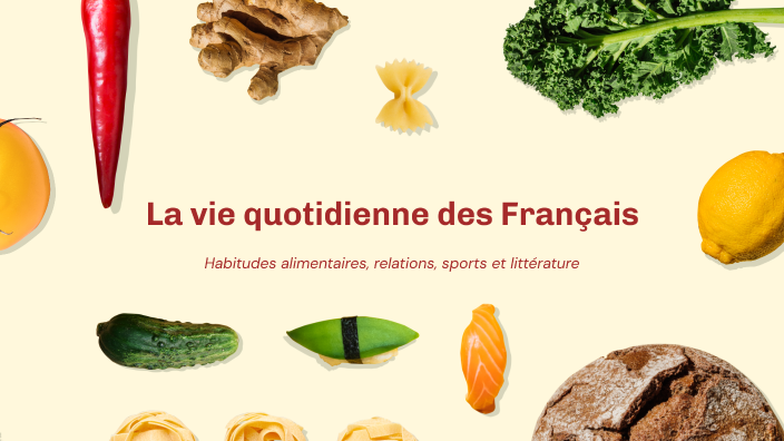 La vie quotidienne des Français by Alexandra Georgiou on Prezi