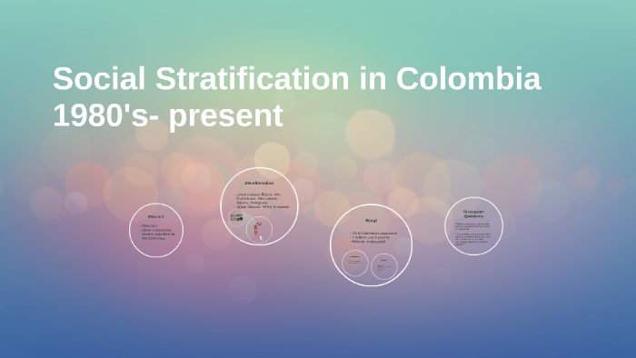 Social Stratification in Colombia by Erin Rackers on Prezi