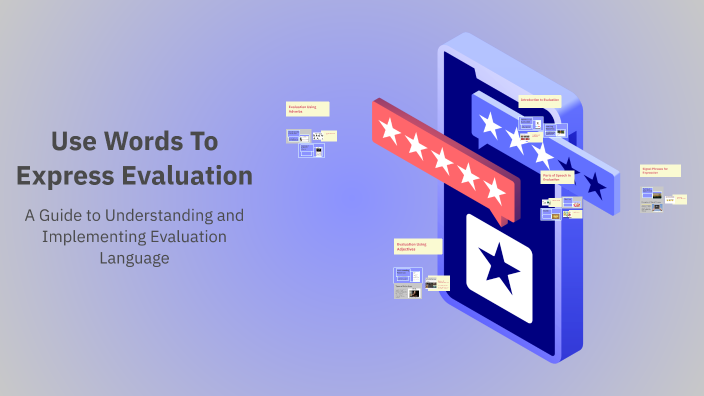 Use Words To Express Evaluation by Kathleen Garcia on Prezi
