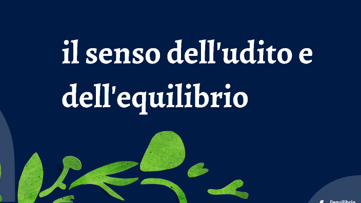 il senso dell'udito e dell'equilibrio by Maria Gasparetto on Prezi