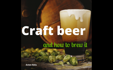 Craft beer by Anton Keks on Prezi