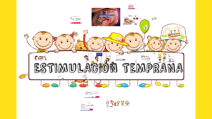 ESTIMULACION TEMPRANA by AIDA RODRIGUEZ on Prezi