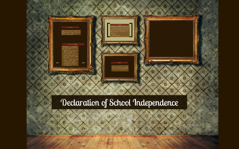 Declaration of School Independence by Yeradi Tonche on Prezi