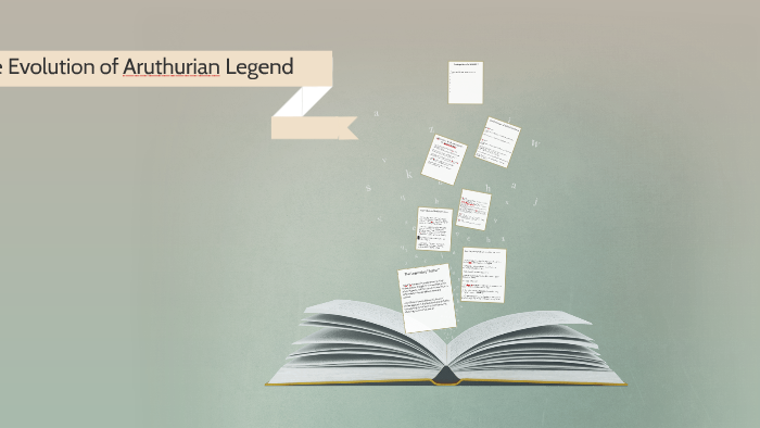 The Evolution of Arthurian Legend by Cade Newman on Prezi