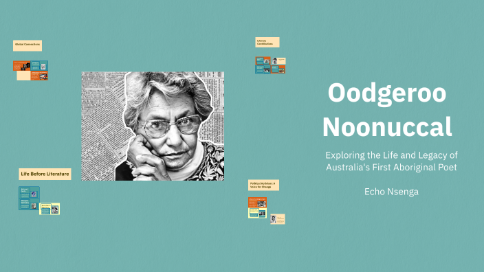 Oodgeroo Noonuccal Presentation by Echo Nsenga on Prezi