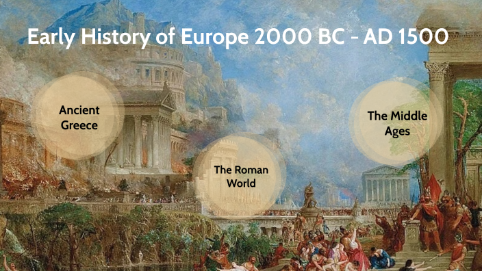 Early History of Europe 2000 BC - AD 1500 by Radwa Hefni on Prezi