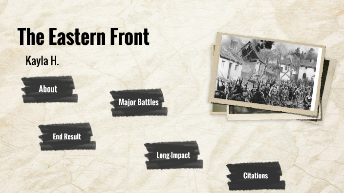 The Eastern Front by Kayla Hamlin on Prezi