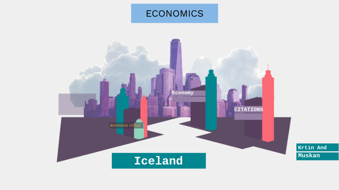Iceland Business Cycle by Krtin Juneja on Prezi