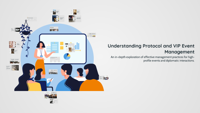 Understanding Protocol and VIP Event Management by Abby on Prezi