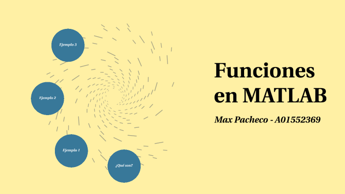 Funciones en Matlab by Max Pacheco Ramírez on Prezi
