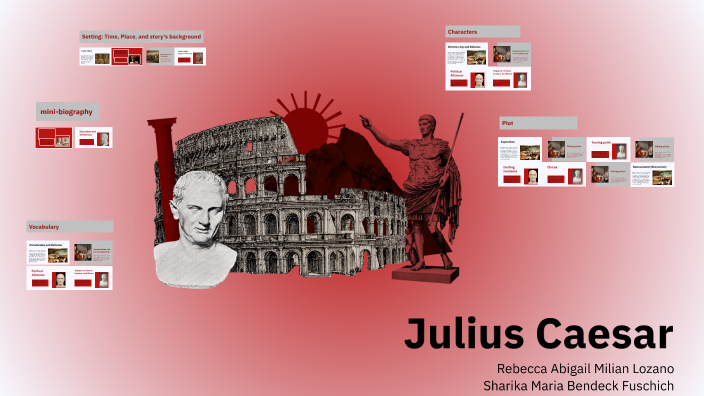 Julius Caesar by Rebecca Abigail Milian Lozano on Prezi