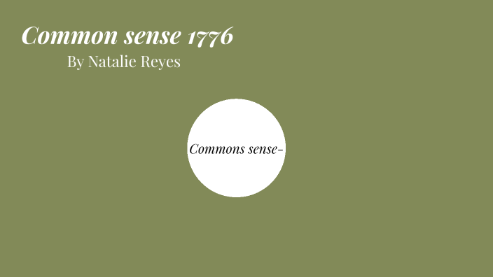 Common Sense by Natalie Reyes Carbajal on Prezi
